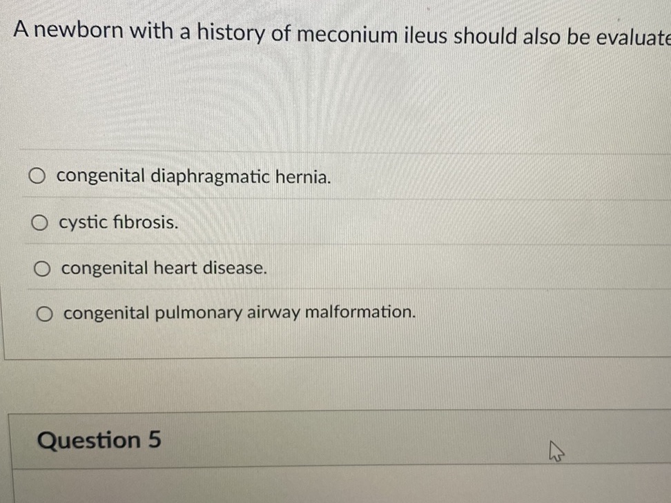 A newborn with a history of meconium ileus
