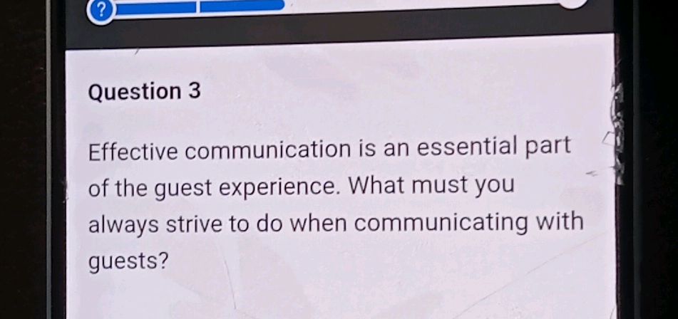 Question 3 Effective communication is an