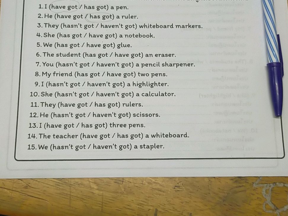 1. I (have got / has got) a pen. 2. He (have | StudyX