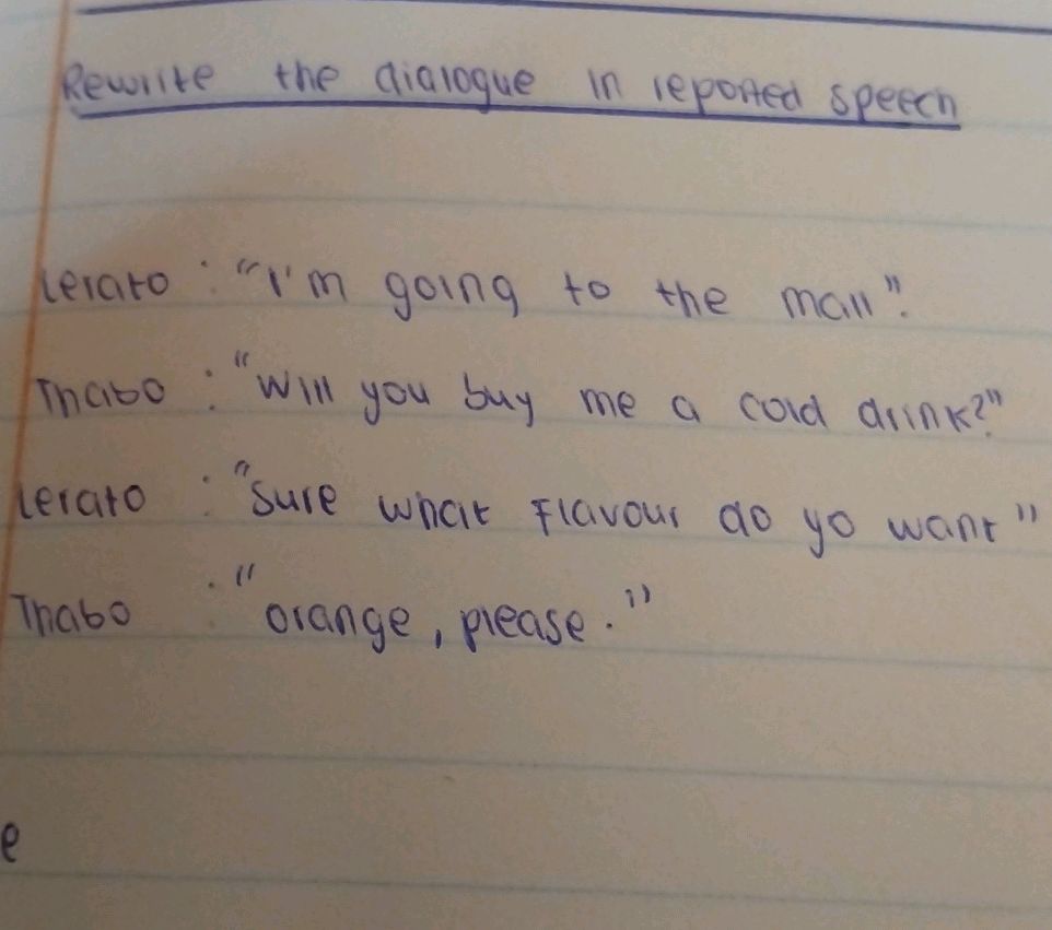 Rewrite the dialogue in reported speech. | StudyX