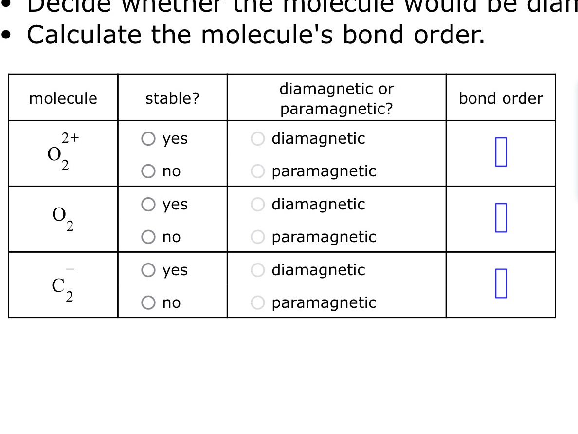 Calculate the molecule's bond order. | | StudyX