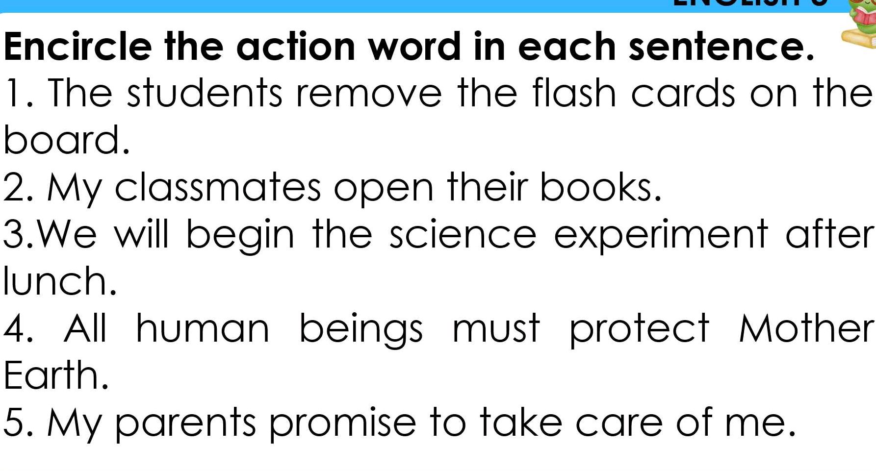 Encircle the action word in each sentence. | StudyX