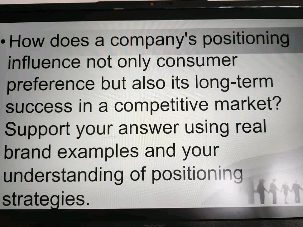 How does a company's positioning influence | StudyX