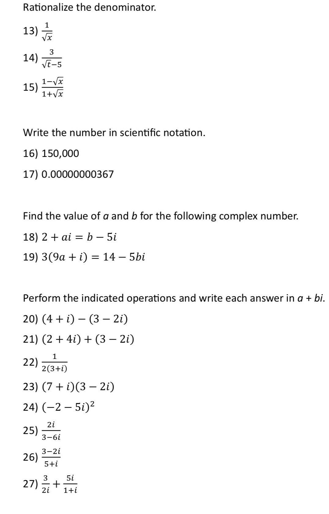Rationalize the denominator. 13) $ {1}{ | StudyX