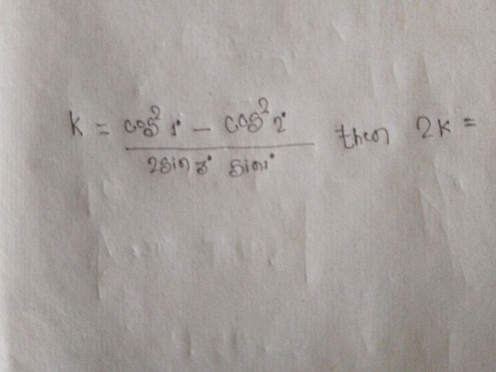 k = {cos^2 1 - cos^2 2}{2 sin 3 sin 1} then