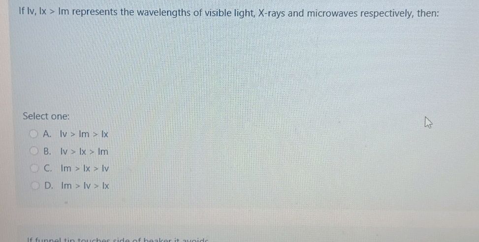 If Iv, Ix > Im represents the wavelengths of | StudyX