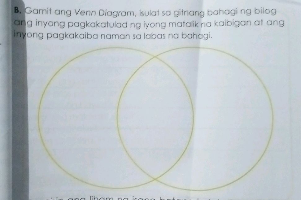 B. Gamit ang Venn Diagram, isulat sa gitnang | StudyX