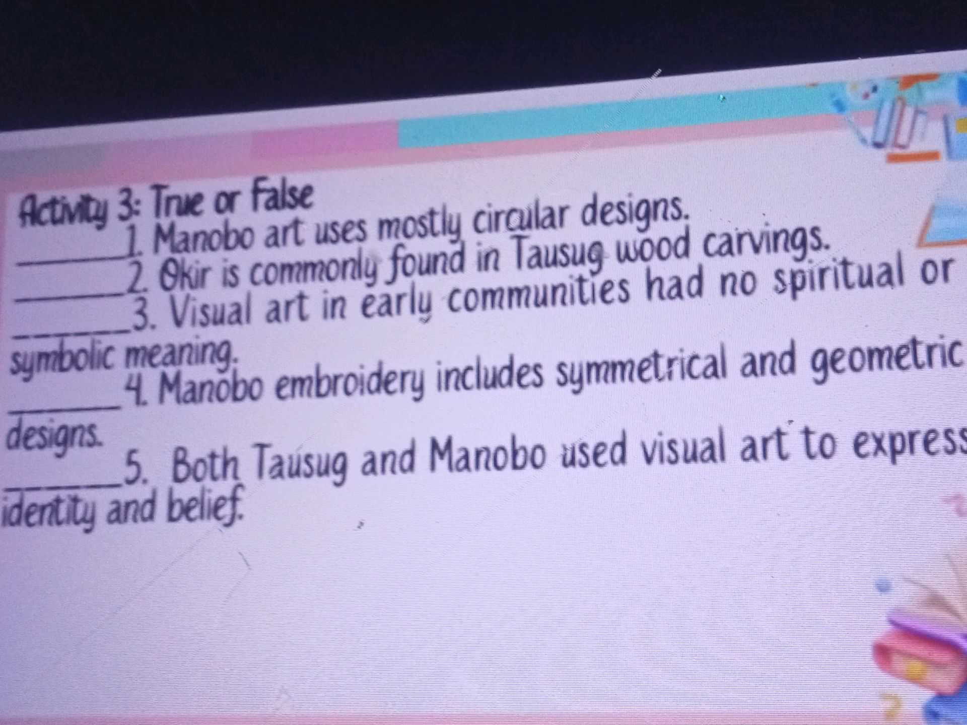 Activity 3: True or False 1. Manobo art | StudyX
