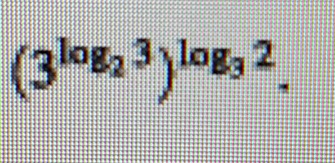 Simplify (3^{log_2 3})^{log_3 2} | StudyX