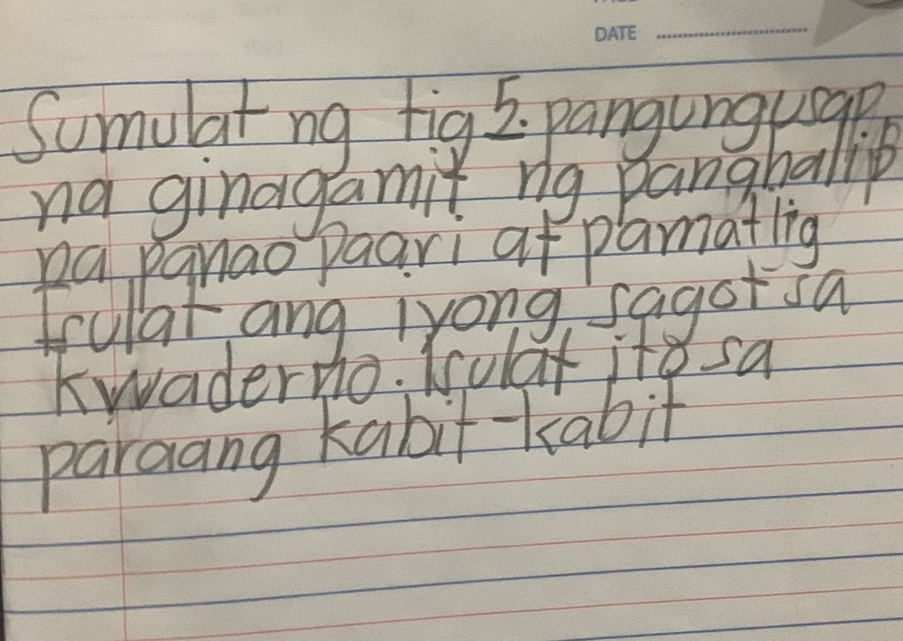 Sumulat ng tig 5. pangungusap na ginagamit | StudyX