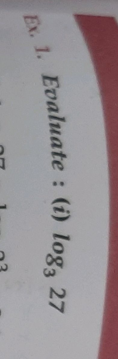 Evaluating Logarithms: log base 3 of 27 | StudyX