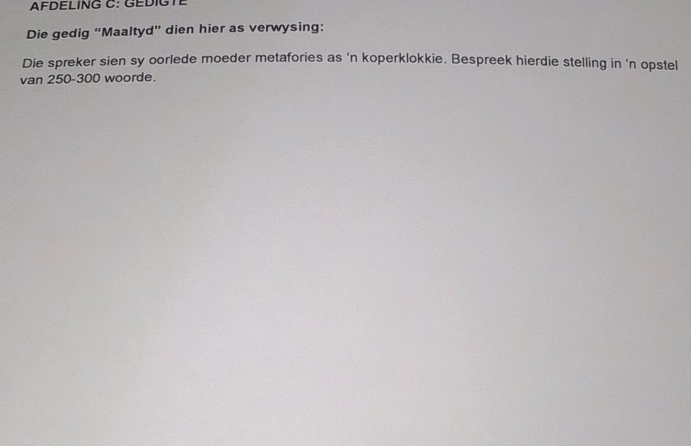 AFDELING C: GEDIGTE Die gedig "Maaltyd" dien