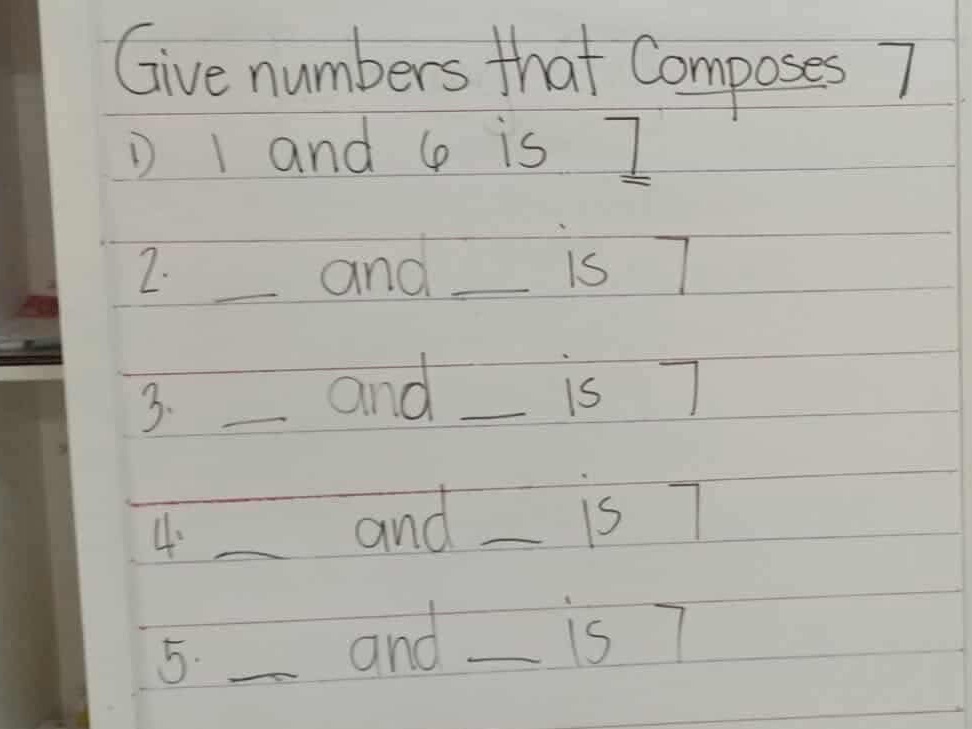 Give numbers that Composes 7 1) 1 and 6 is | StudyX