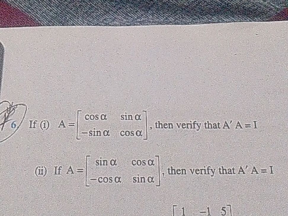 If (i) $A = cos sin -sin cos \$, then verify