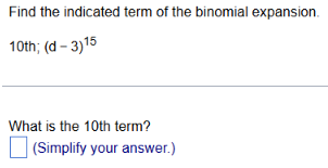 Find the indicated term of the binomial | StudyX