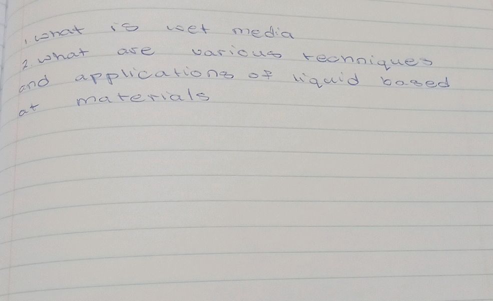 what is wet media 2. what are various