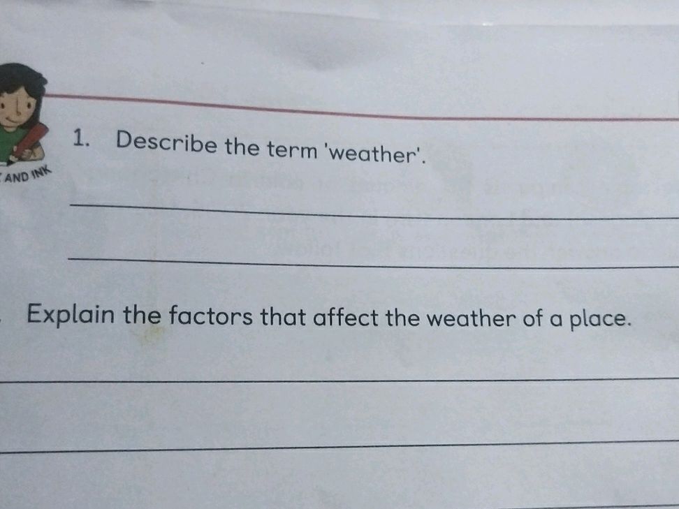 1. Describe the term 'weather'. 2. Explain | StudyX
