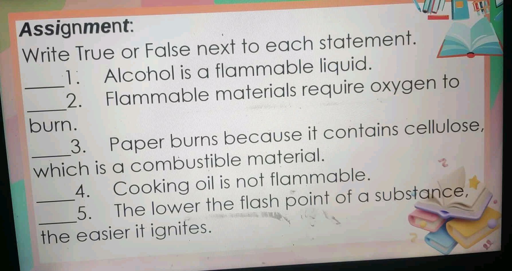 Write True or False next to each statement. | StudyX