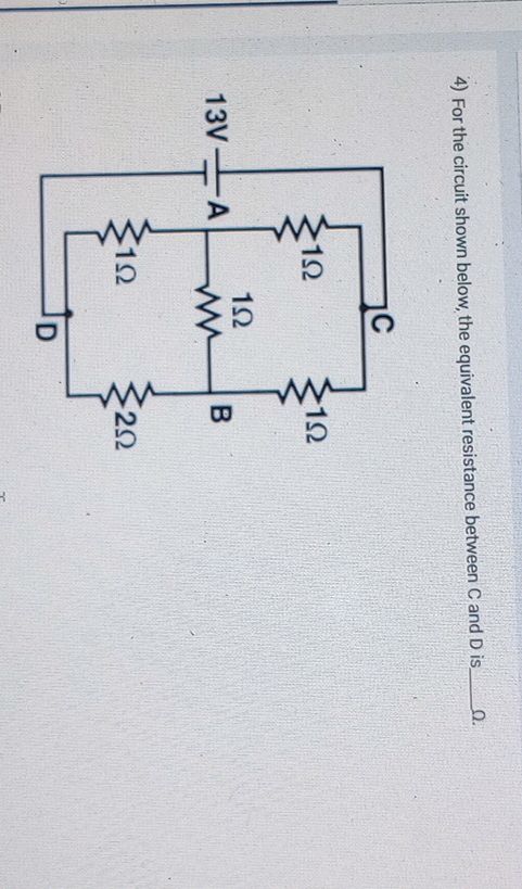 4) For the circuit shown below, the | StudyX