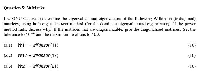 Use GNU Octave to determine the eigenvalues | StudyX