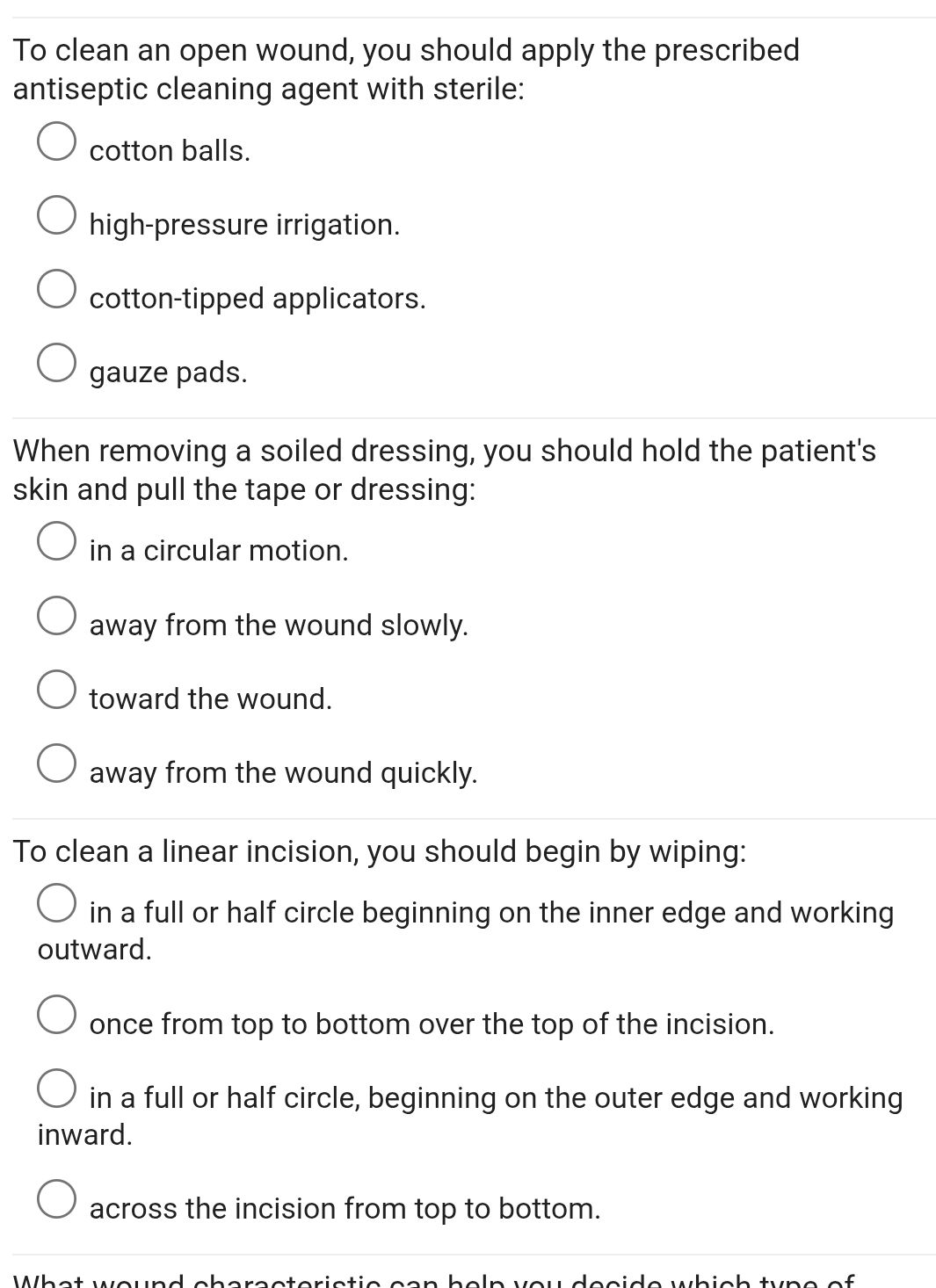 To clean an open wound, you should apply the