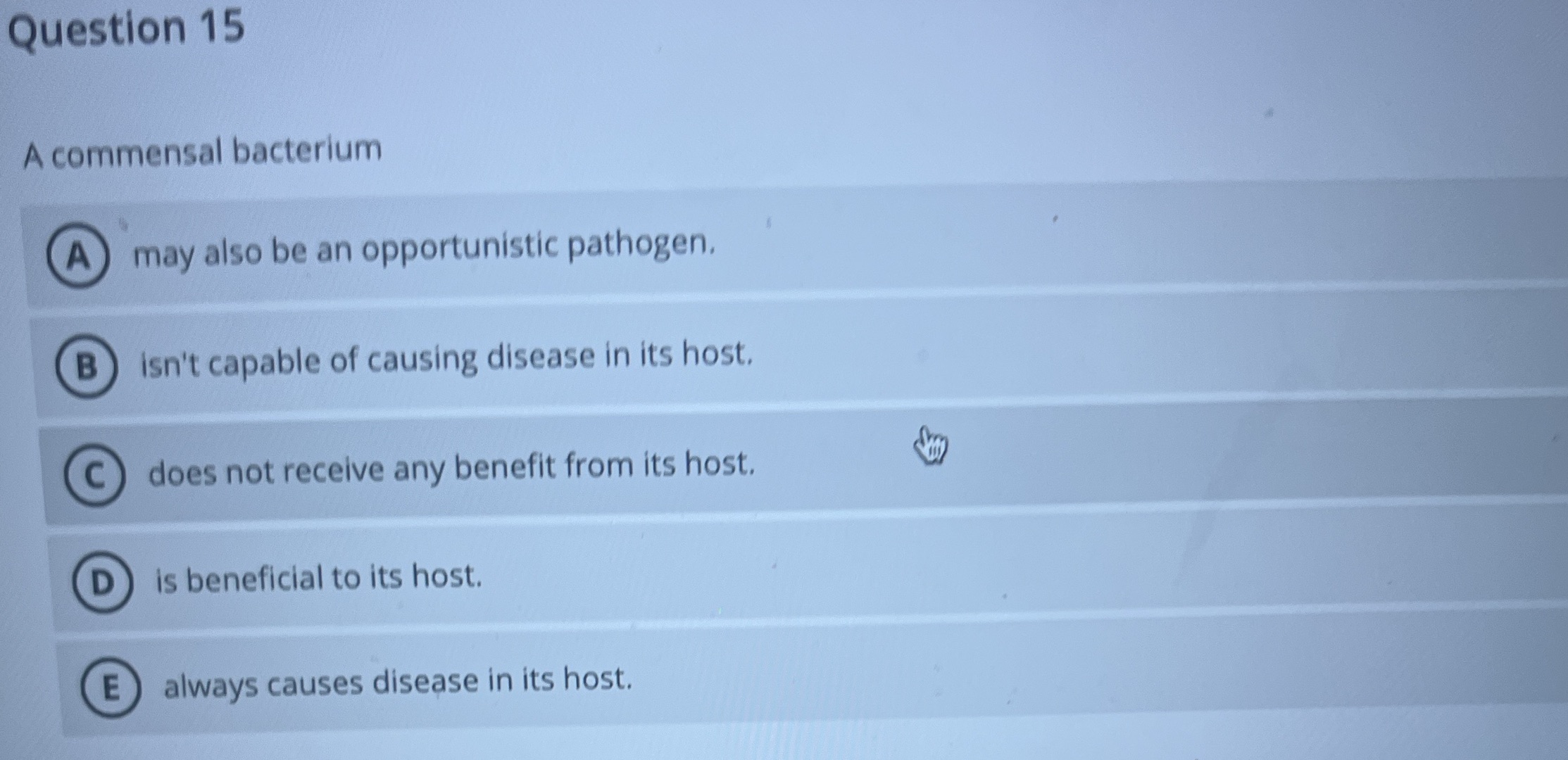 Question 15 A commensal bacterium (A) may | StudyX