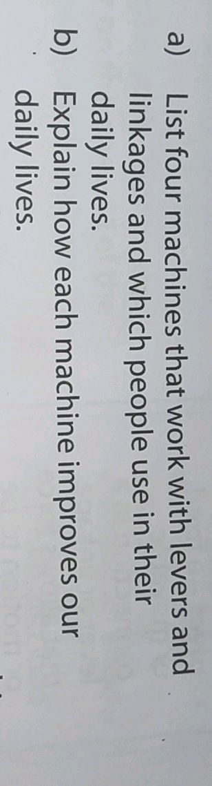 a) List four machines that work with levers