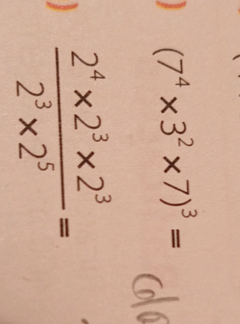 $ {2^4 2^3}{2^3 2^5} =$ $(7^4 3^2 | StudyX