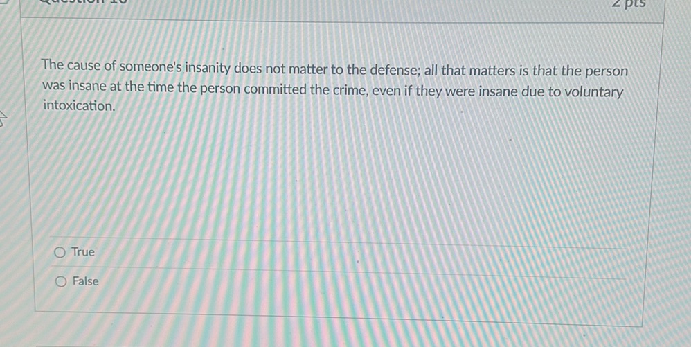 The cause of someone's insanity does not | StudyX