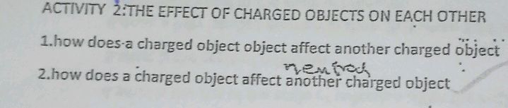 ACTIVITY 2: THE EFFECT OF CHARGED OBJECTS ON | StudyX