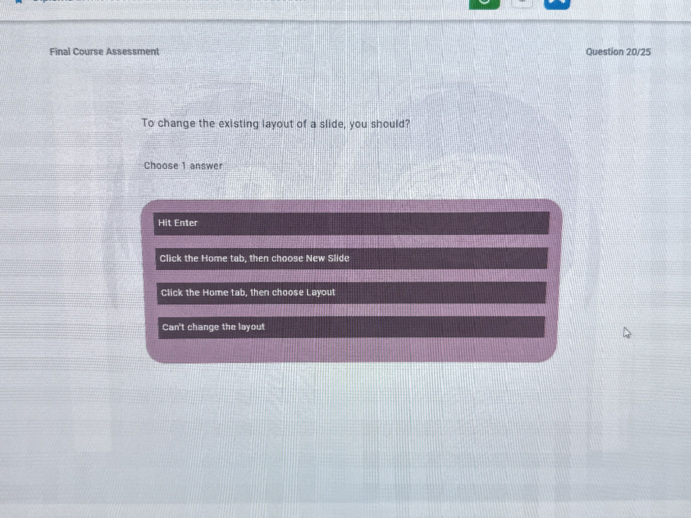 To change the existing layout of a slide, | StudyX