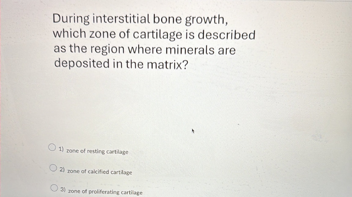 During interstitial bone growth, which zone | StudyX