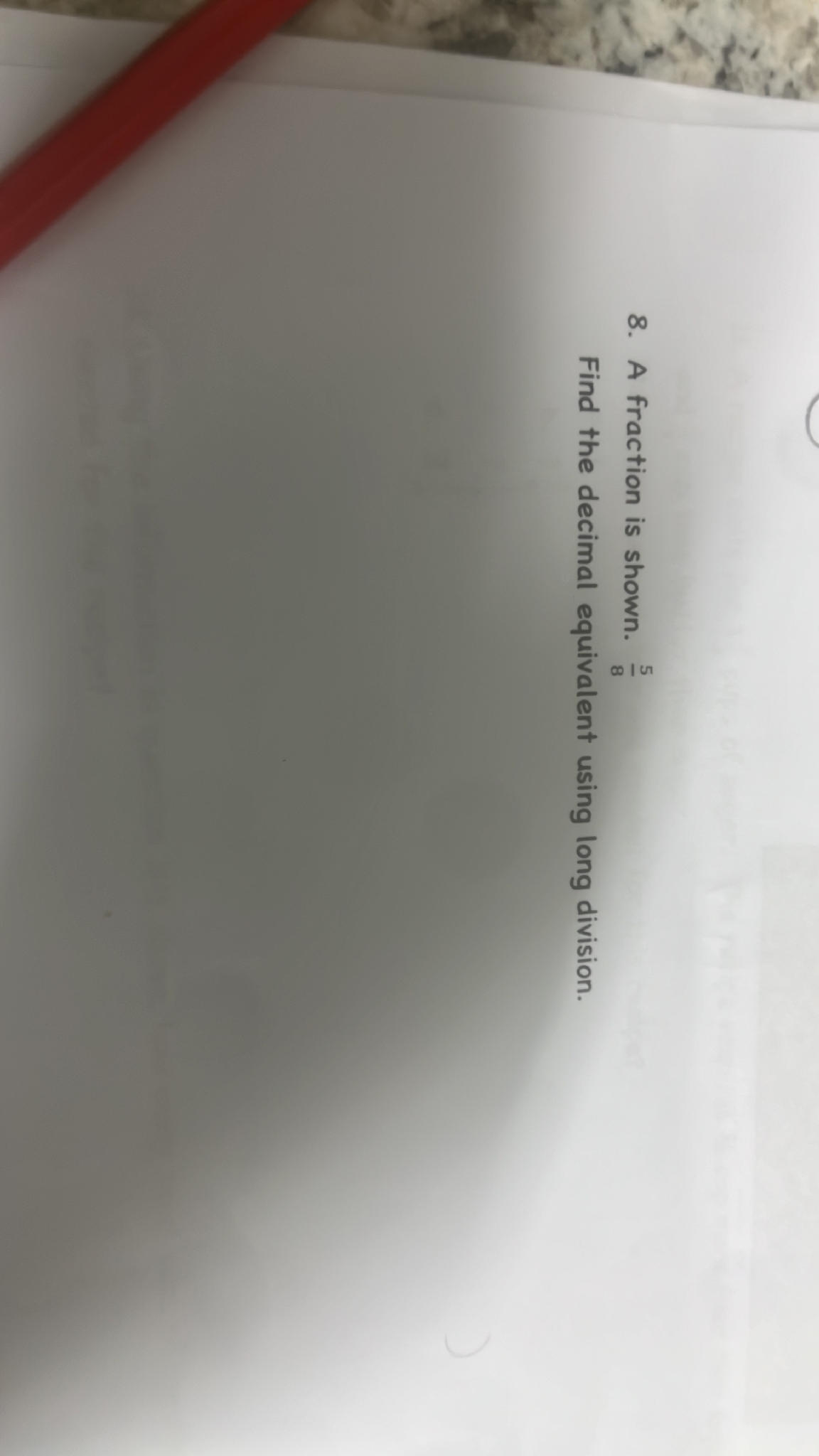 8. A fraction is shown. $ {5}{8}$ Find the | StudyX