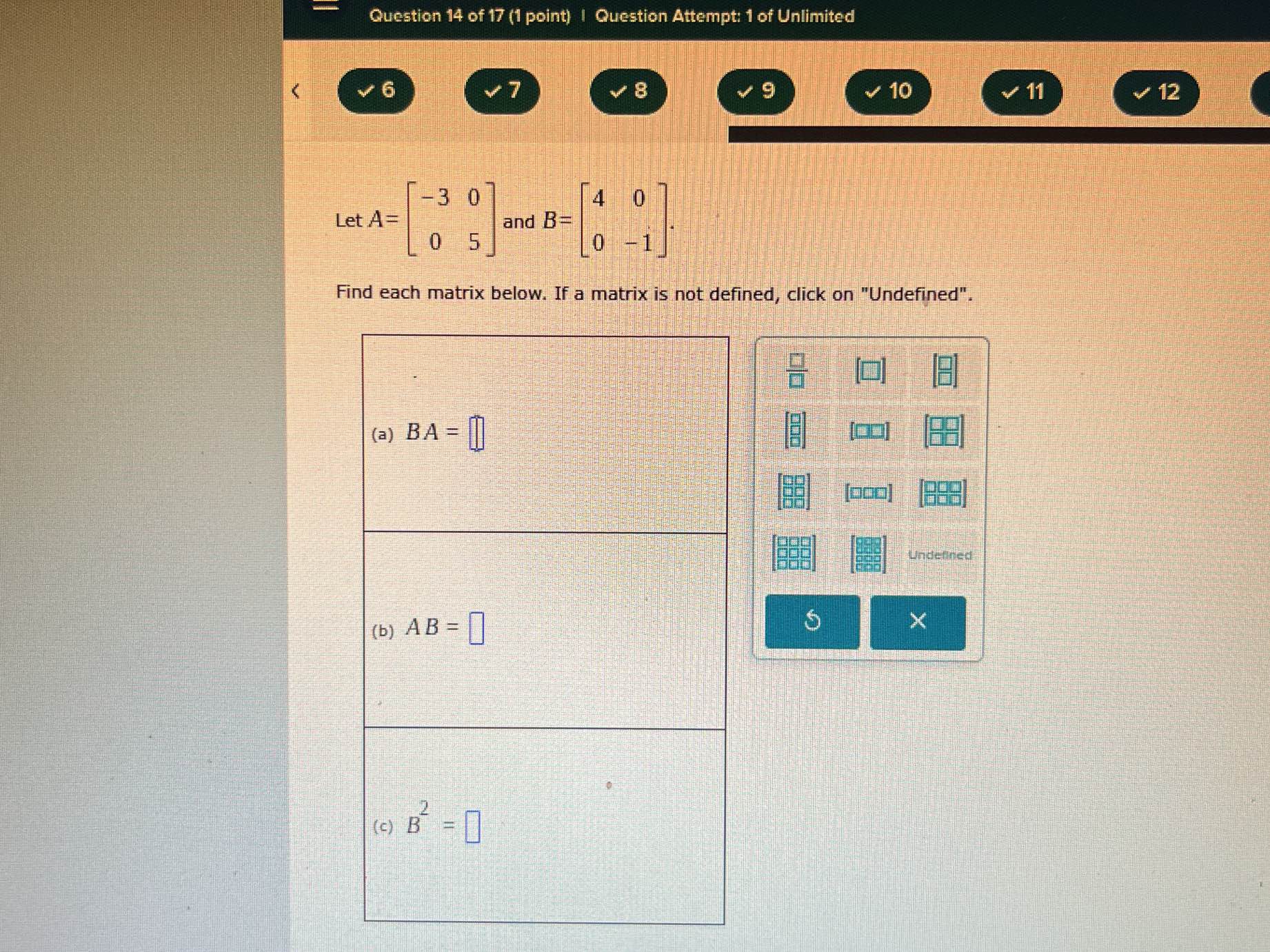 Let $A = -3 0 0 5 \$ and $B = 4 | StudyX