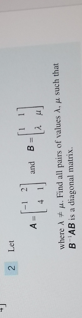 Let $A = -1 2 4 1 \$ and $B = 1 | StudyX