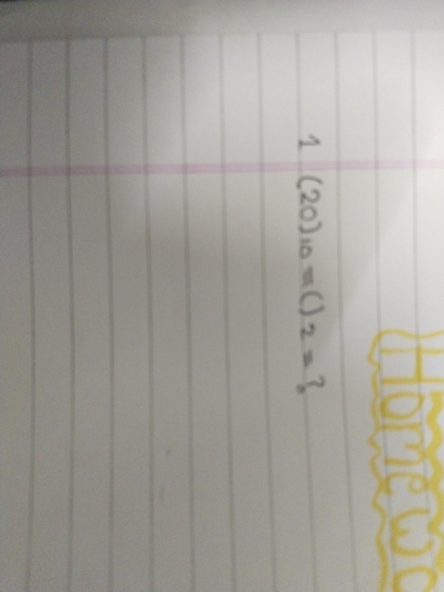 Convert 20 in base 10 to base 2 | StudyX