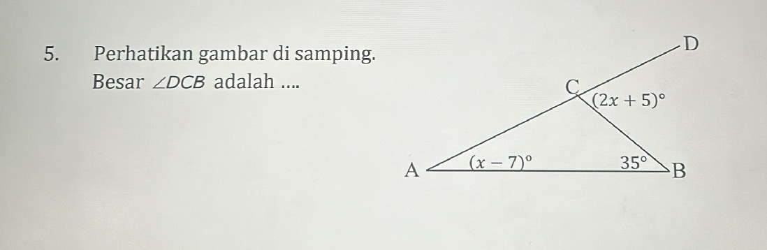 Perhatikan gambar di samping. Besar $ DCB$ | StudyX