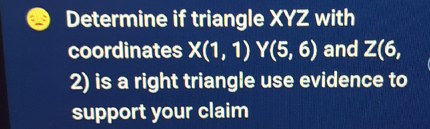 Determine if triangle $XYZ$ with coordinates | StudyX