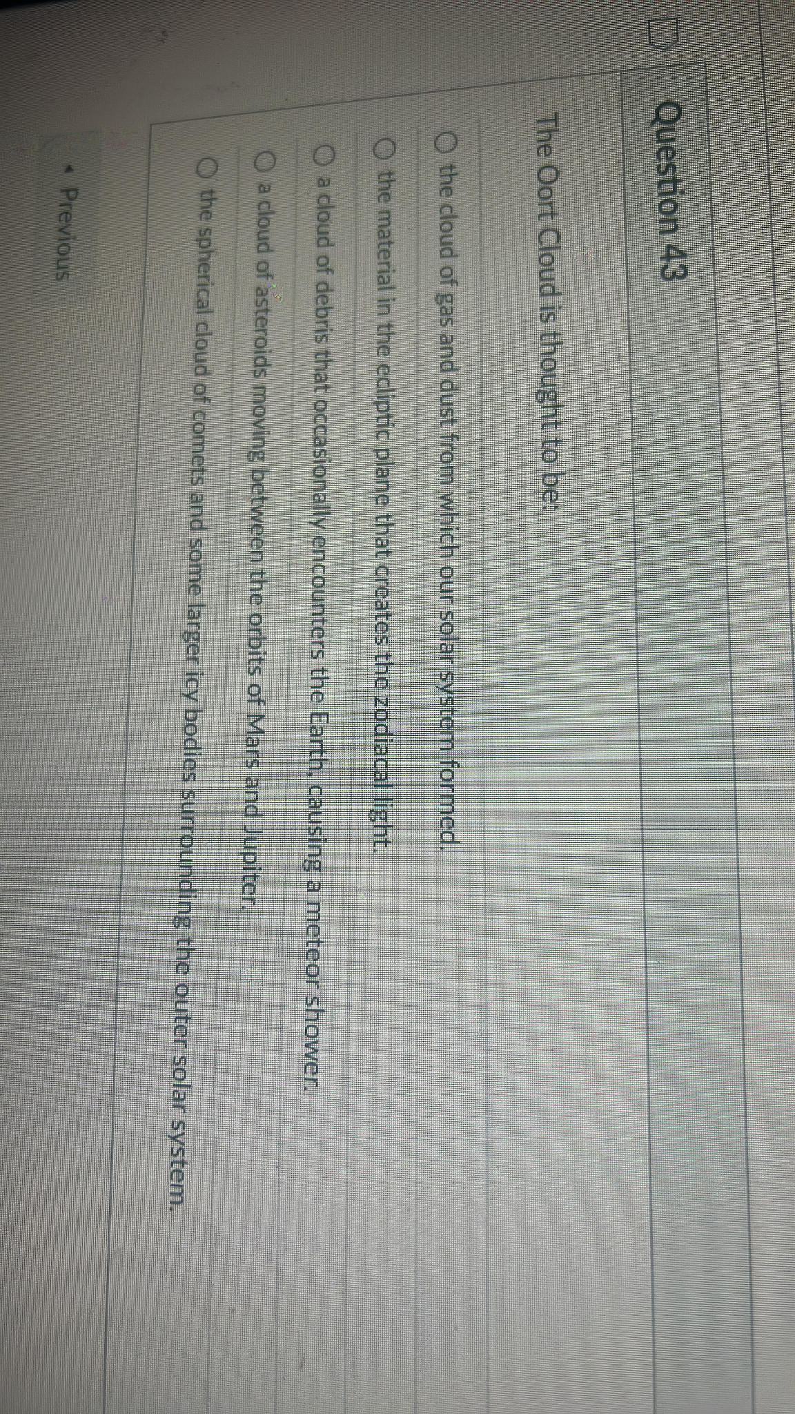 The Oort Cloud is thought to be: the cloud | StudyX