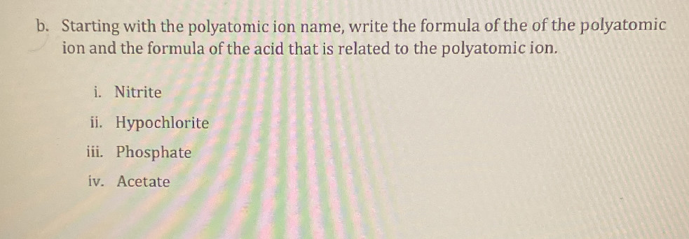b. Starting with the polyatomic ion name, | StudyX