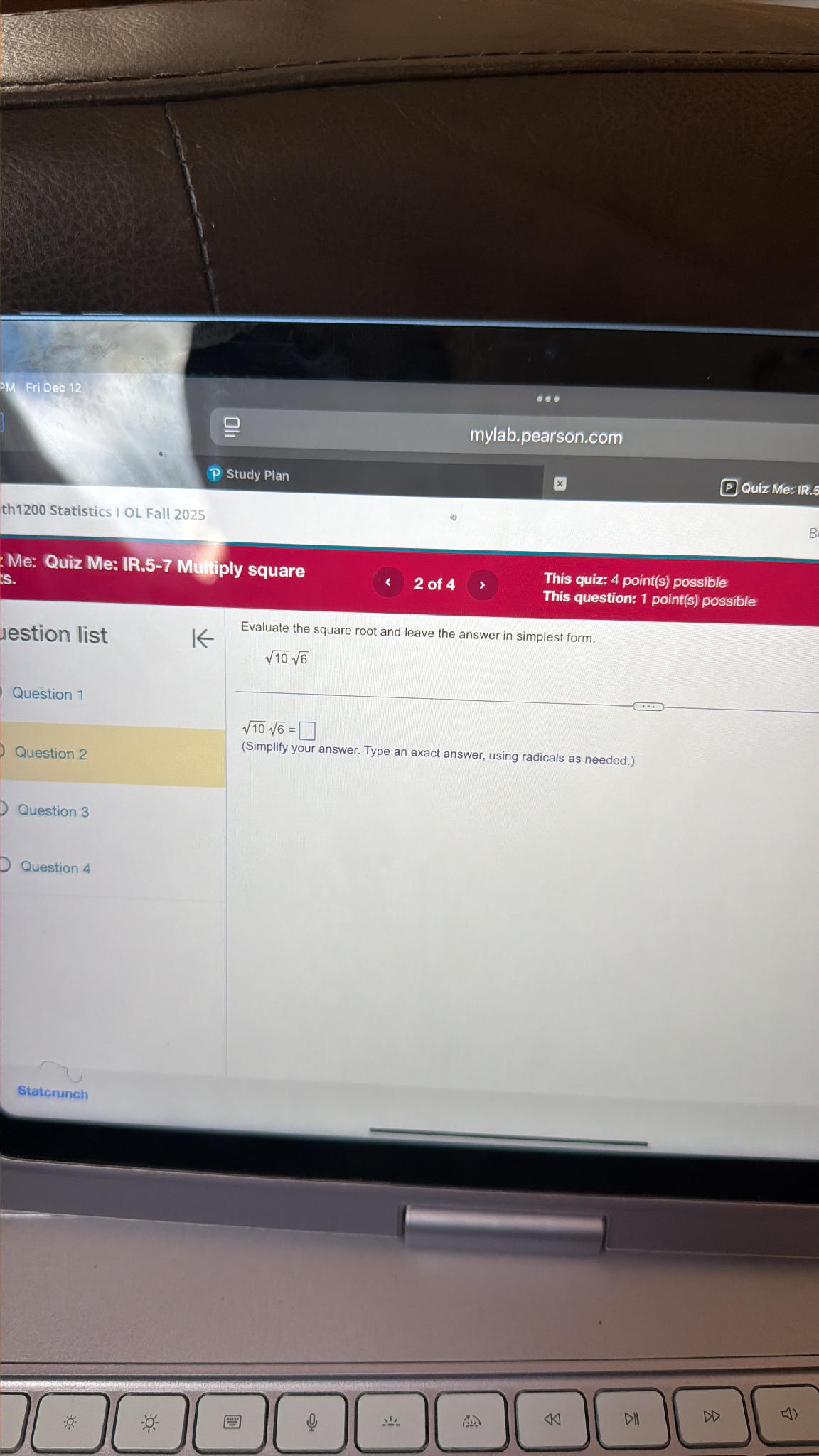Evaluate the square root and leave the | StudyX