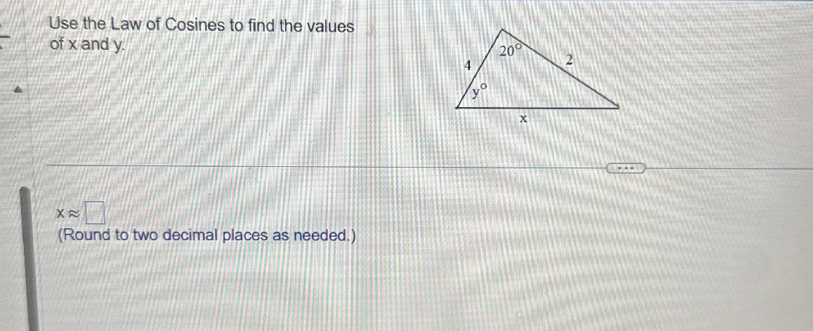 Use the Law of Cosines to find the values of | StudyX
