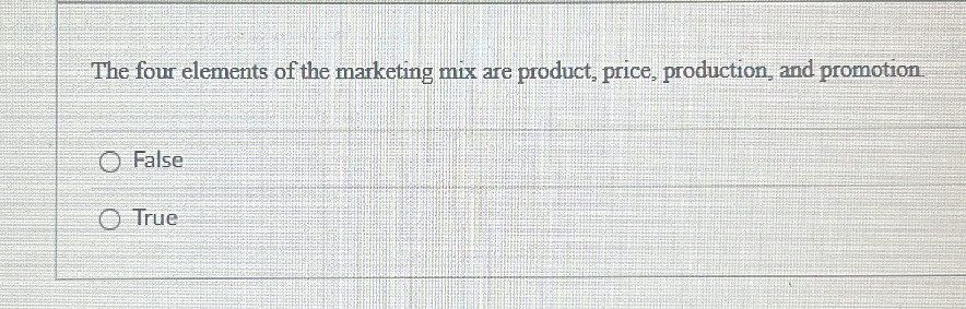 The four elements of the marketing mix are | StudyX