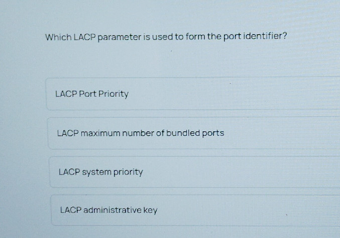 Which LACP parameter is used to form the | StudyX