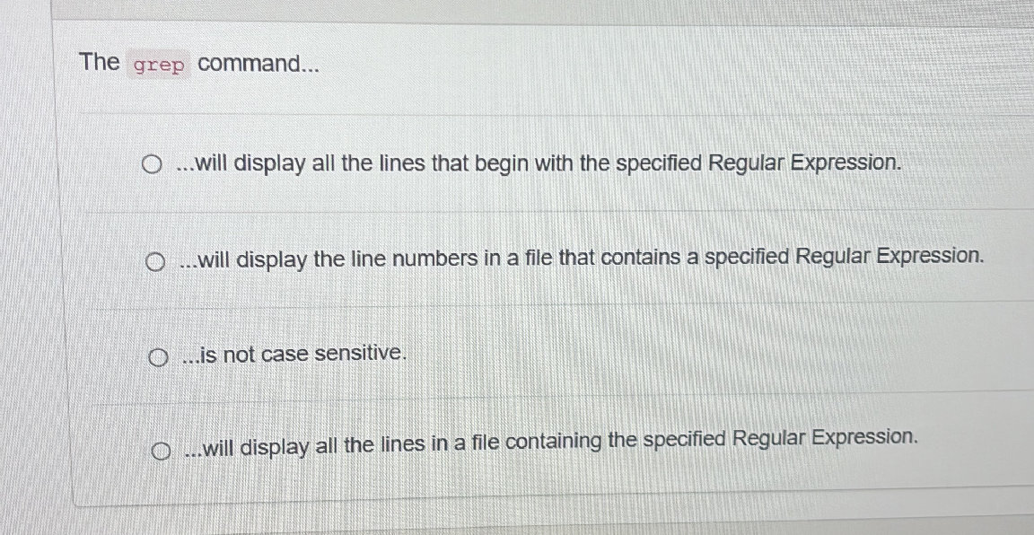 The `grep` command... A. ...will display | StudyX