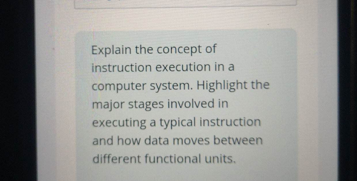 Explain the concept of instruction execution | StudyX