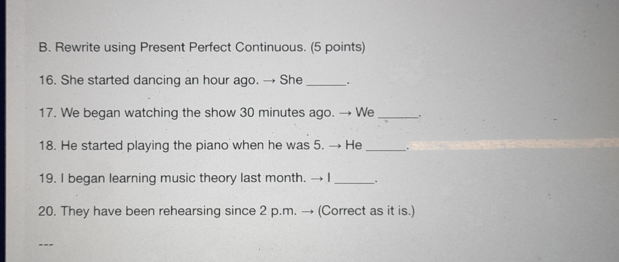 B. Rewrite using Present Perfect Continuous. | StudyX
