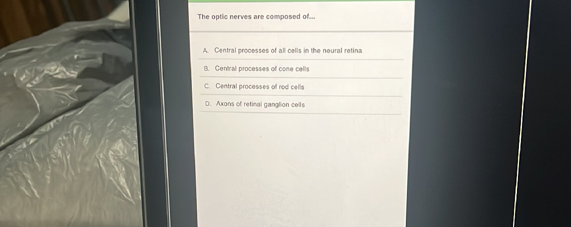 The optic nerves are composed of... A. | StudyX