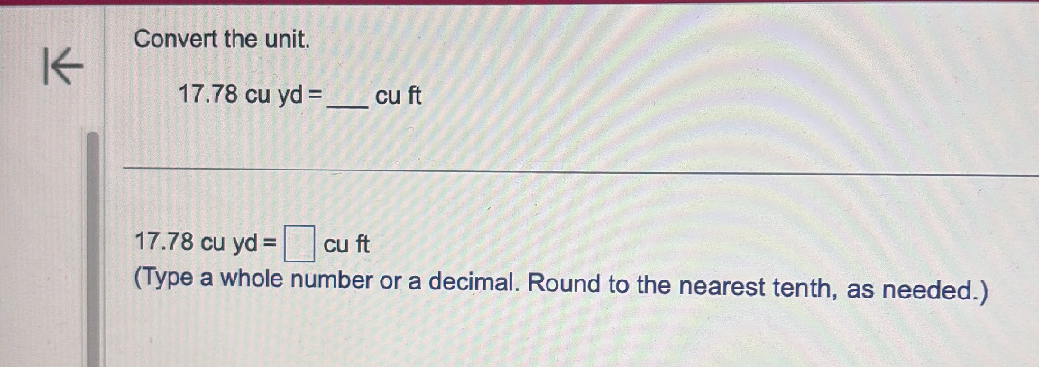 Convert the unit. $17.78 { cu yd} = \_\_ | StudyX