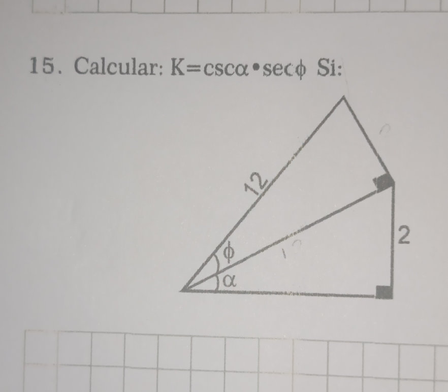 Calcular: $K=csc sec $ Si: [Diagram of a | StudyX